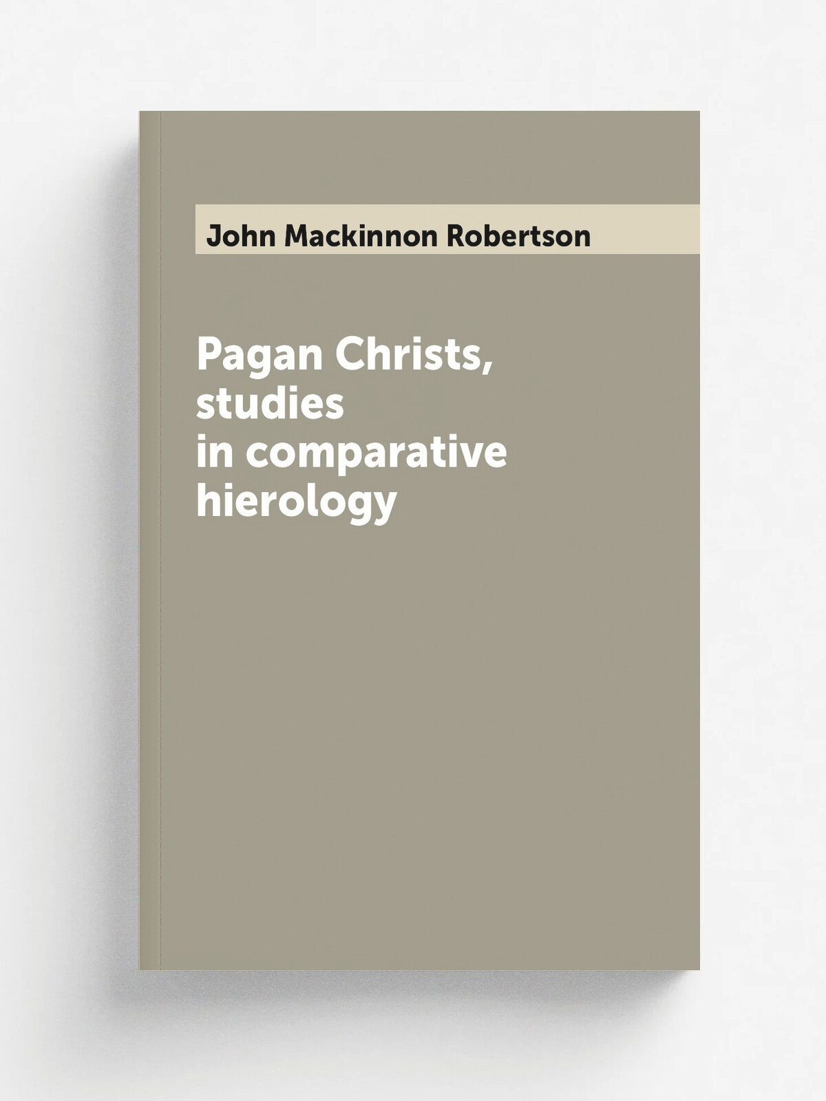 Pagan Christs, studies in comparative hierology