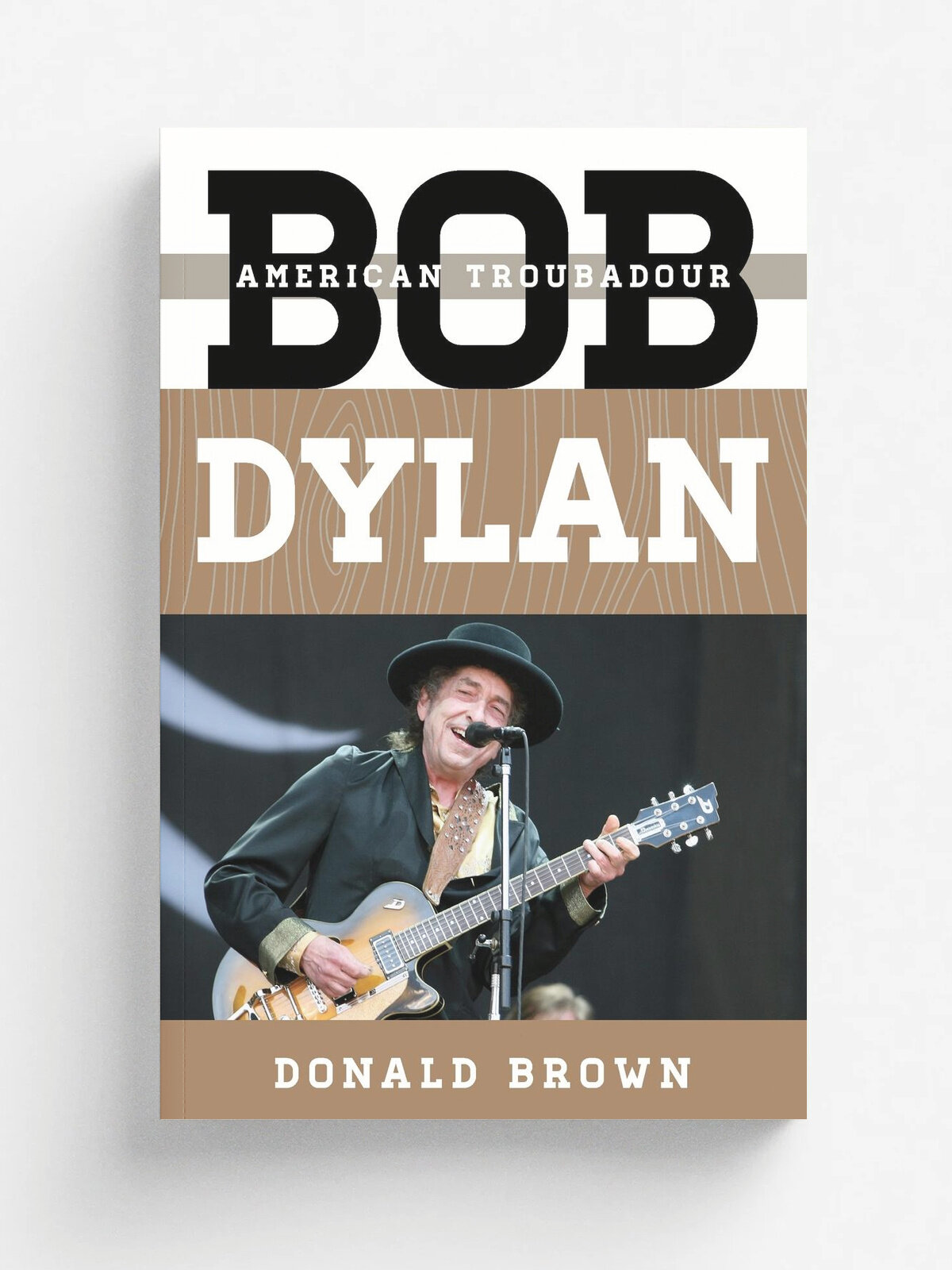Bob Dylan. American Troubadour