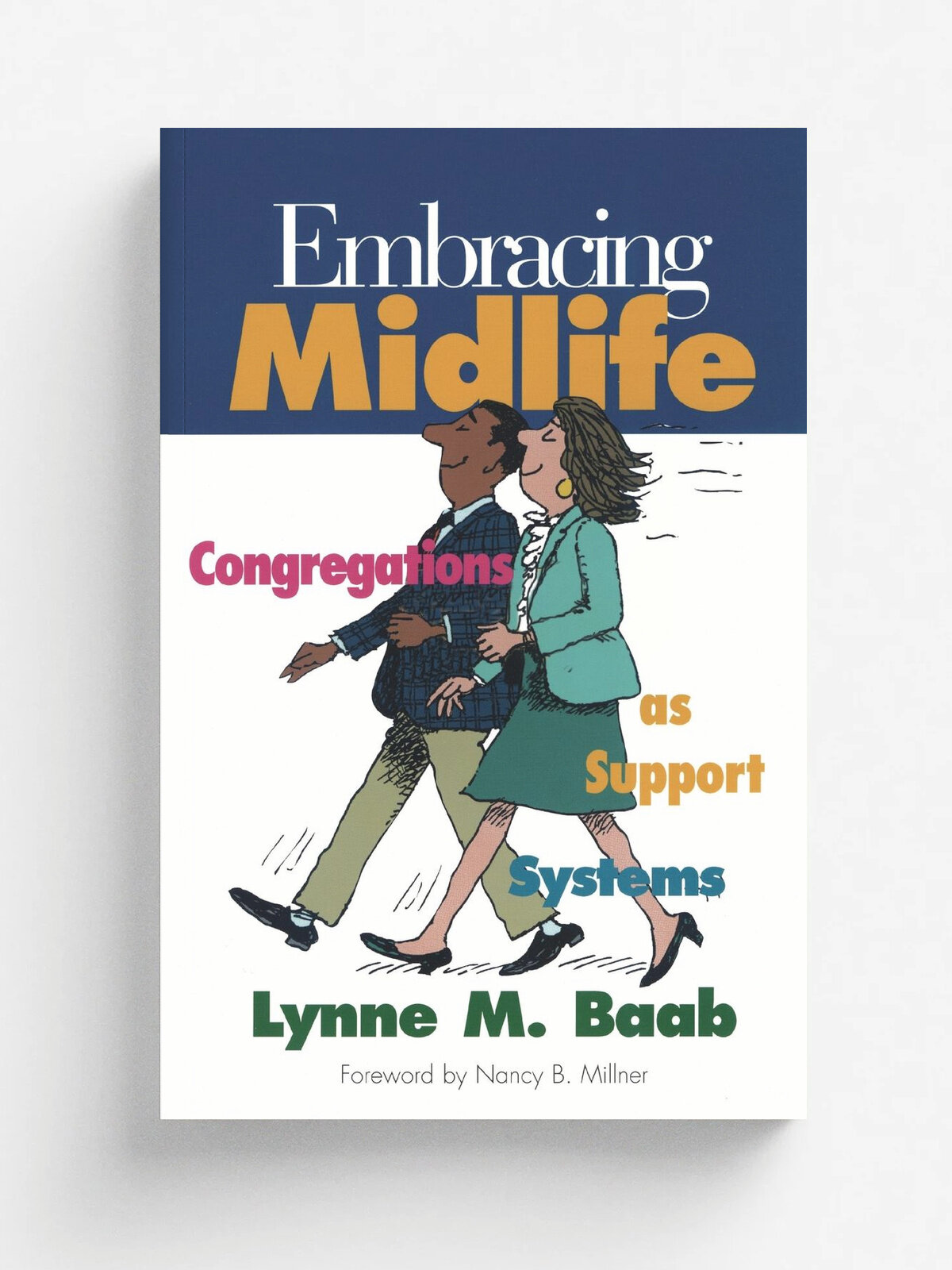 Embracing Midlife. Congregatiopb | Lynne M. Baab | Rowman & Littlefield Publishers, Inc, 1999 | Английский язык