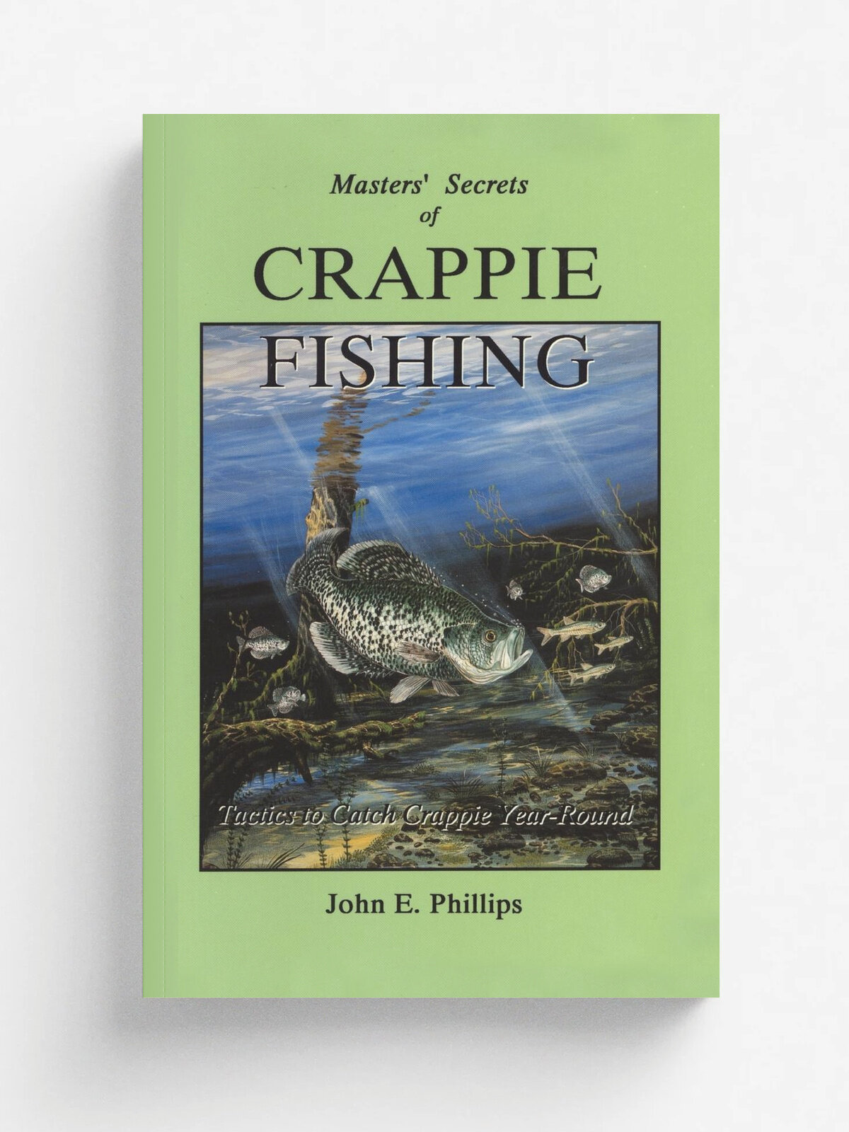 The Masters' Secrets of Crappie Fishing