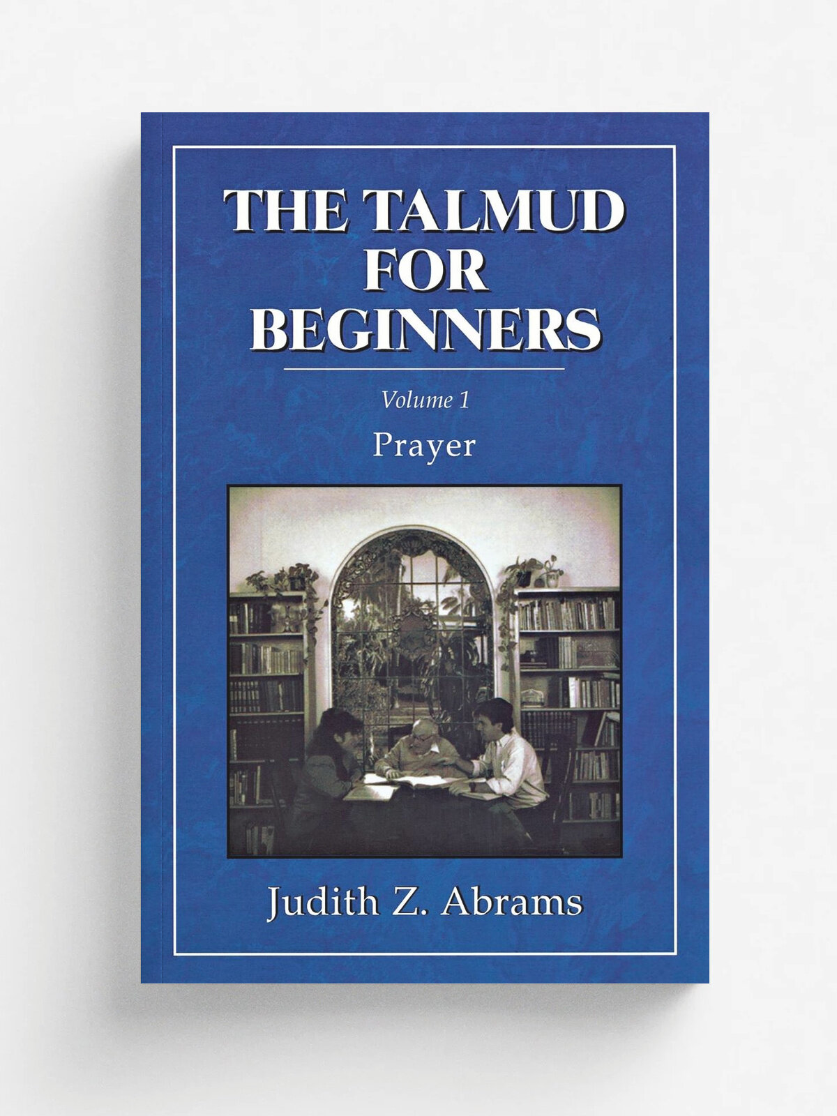 The Talmud for Beginners. Prayer