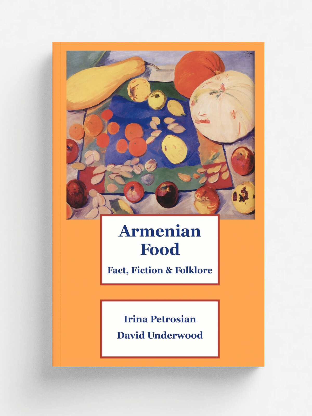 Armenian Food. Fact, Fiction & Folklore