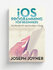 IOS Programming For Beginners. The Ultimate iOS App Developer's Guide