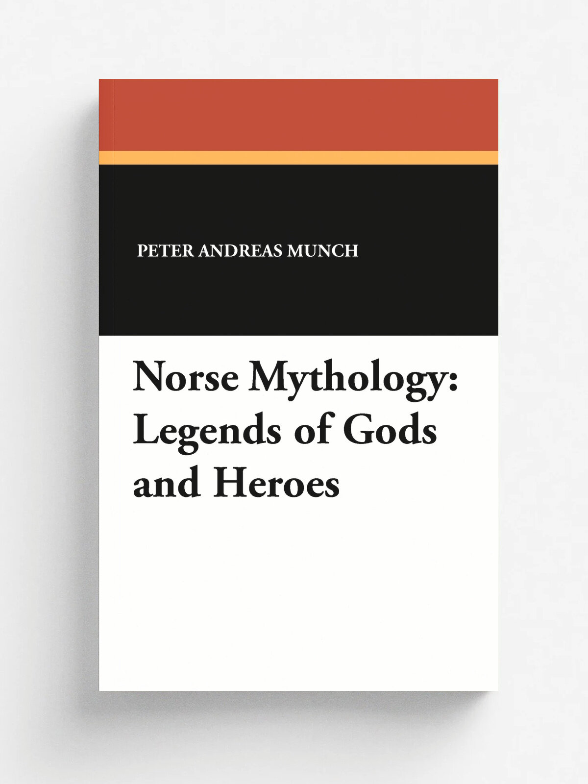 Norse Mythology. Legends of Gods and Heroes
