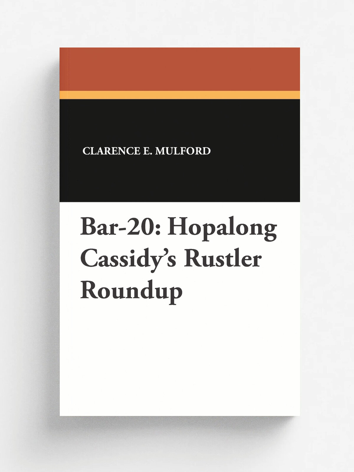 Bar-20. Hopalong Cassidy's Rustler Roundup