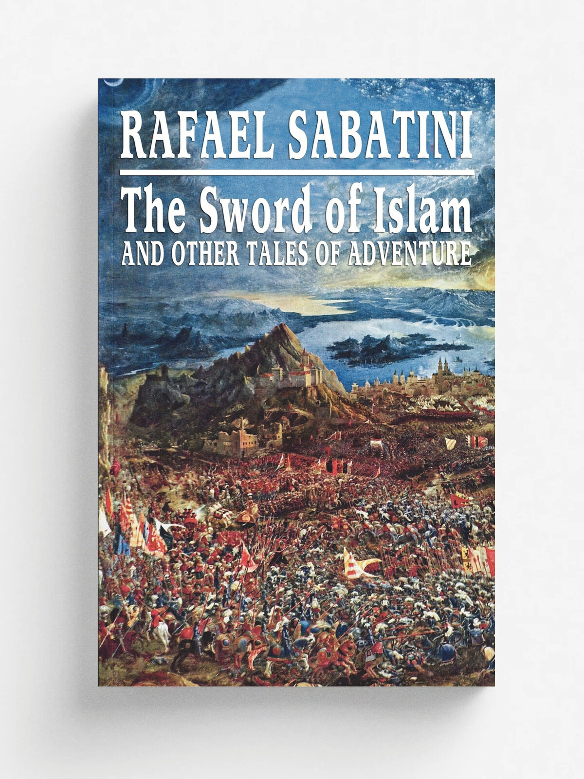 The Sword of Islam and Other Tales of Adventure