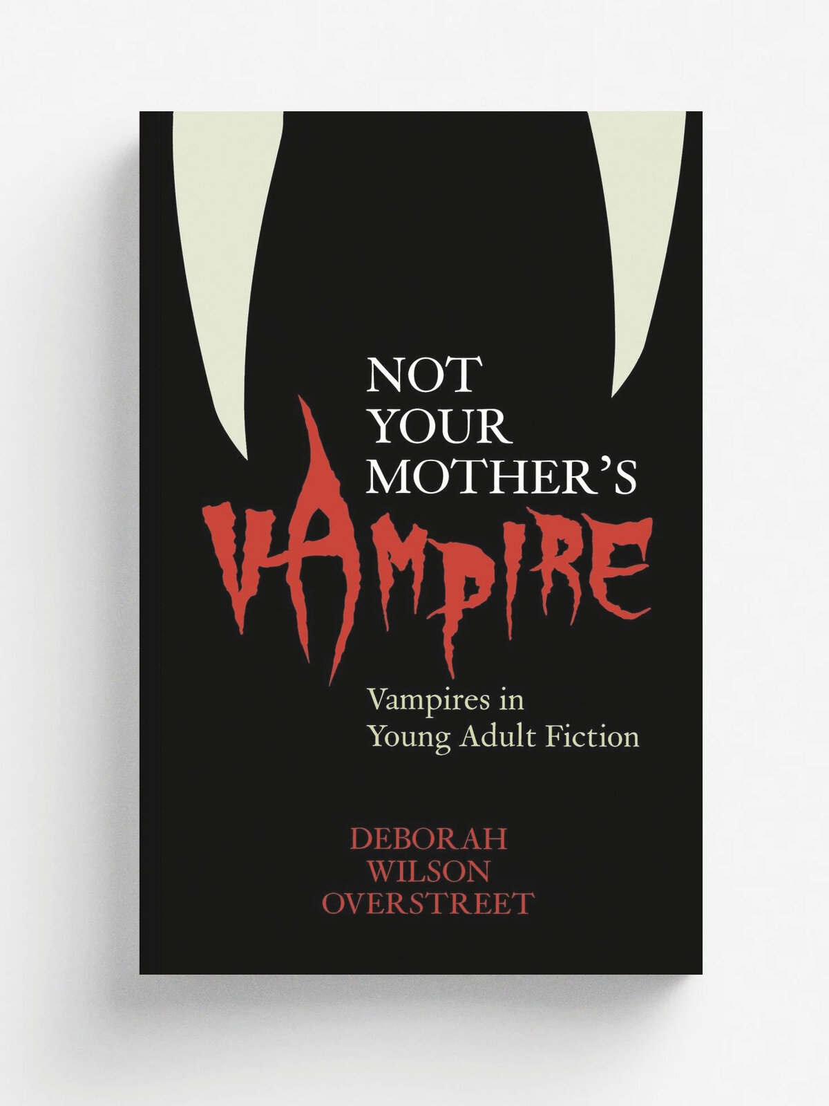 Not Your Mother's Vampire. Vampires in Young Adult Fiction