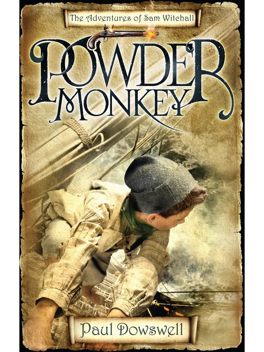 Powder Monkey. The Adventures of Sam Witchall