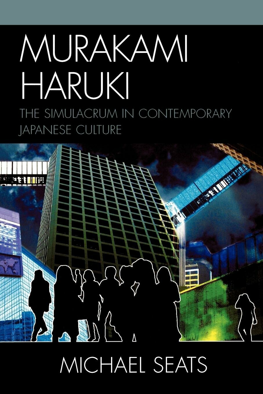 Murakami Haruki. The Simulacrum in Contemporary Japanese Culture