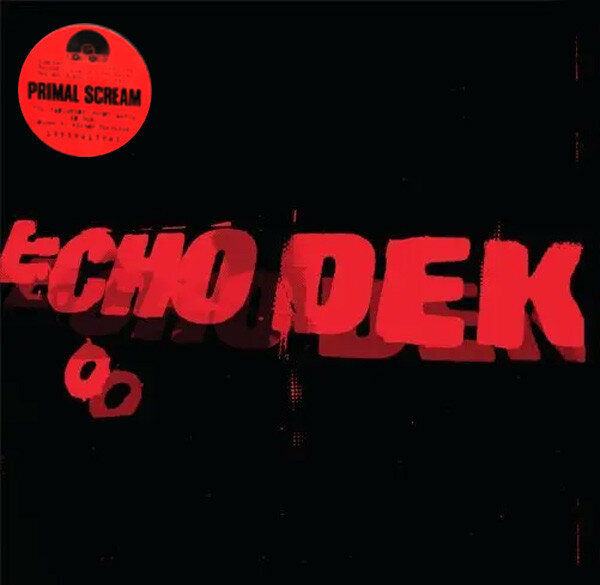 Primal Scream "Виниловая пластинка Primal Scream Echo Dek"