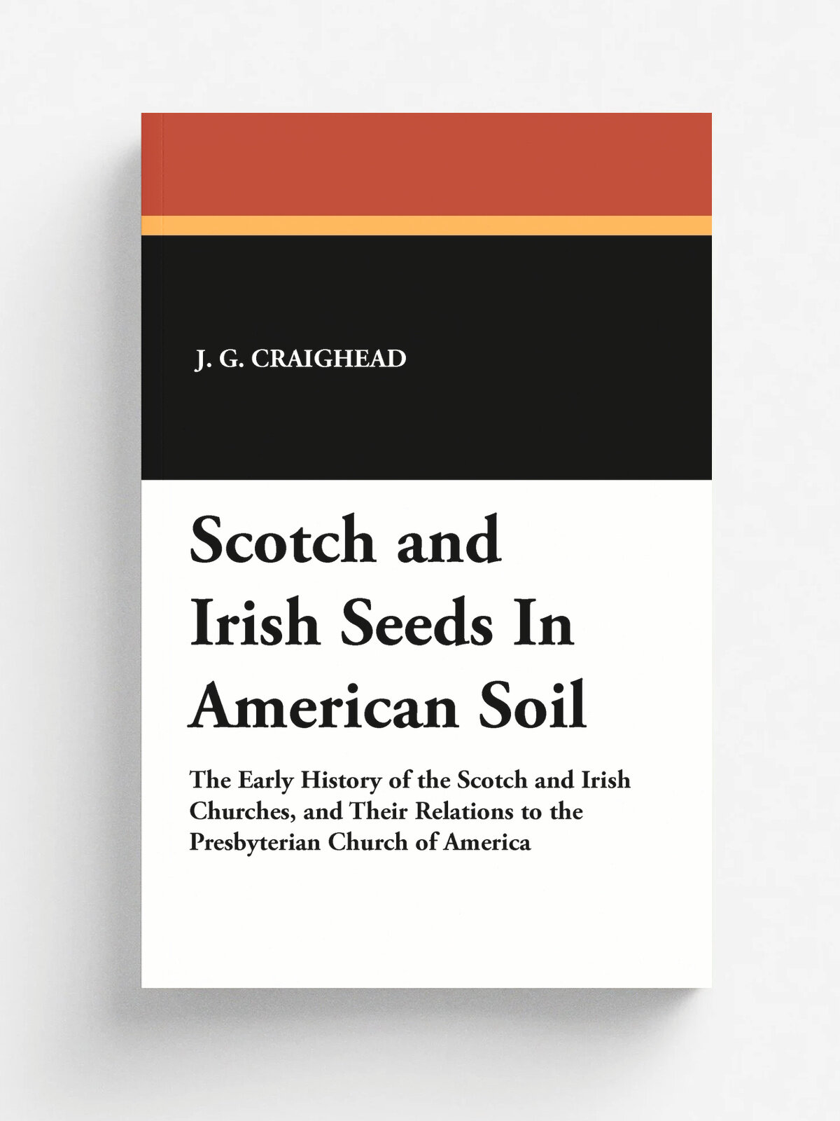 Scotch and Irish Seeds In American Soil