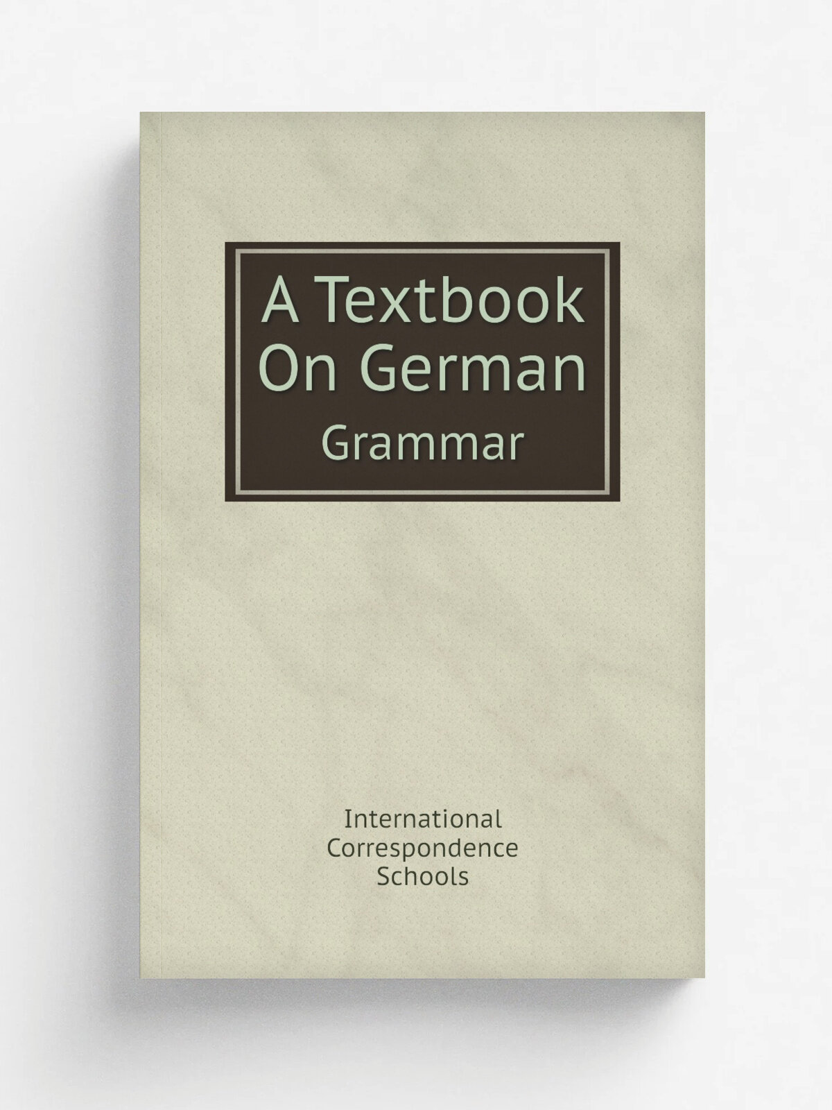 A Textbook On German: Grammar