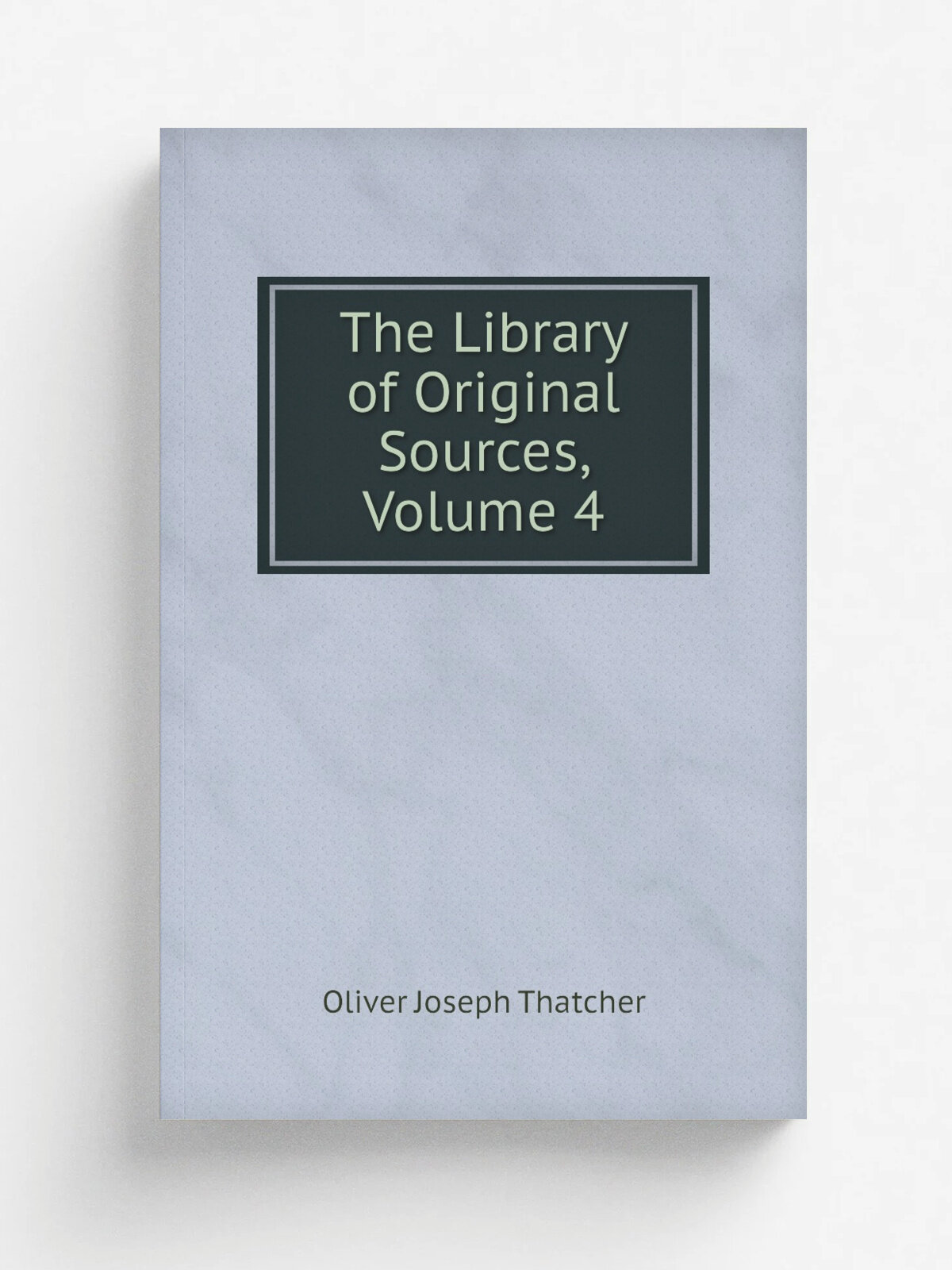 The Library of Original Sources, Volume 4