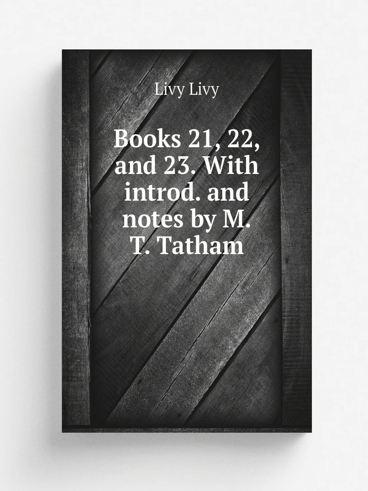 Books 21, 22, and 23. With introd. and notes by M.T. Tatham