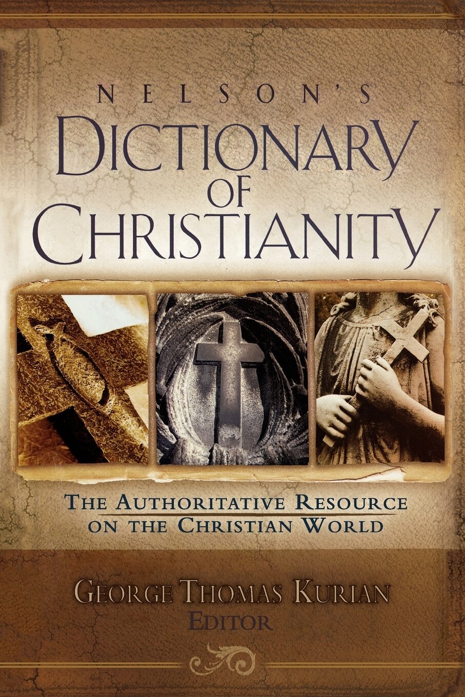 Nelson's Dictionary of Christianity. The Authoritative Resource on the Christian World