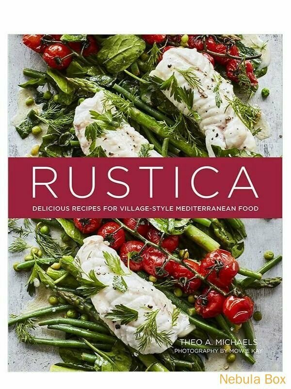 Rustica : Delicious Recipes for Village-Style Mediterranean Food