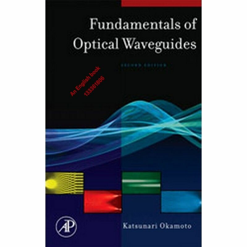 Fundamentals of Optical Waveguides (Optics & Photonics Series) Reprinted books