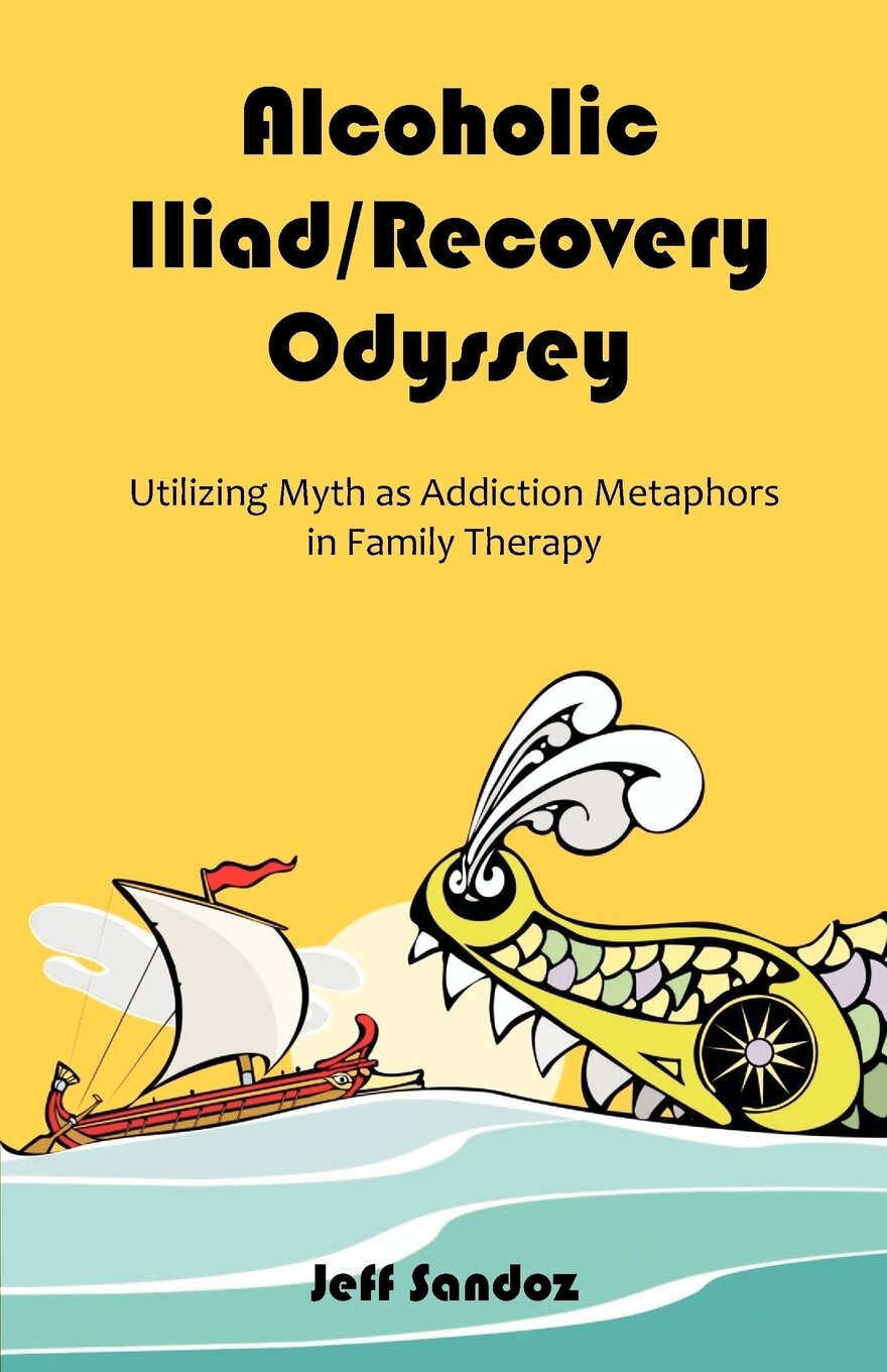 Alcoholic Iliad/Recovery Odyssey. Utilizing Myth as Addiction Metaphors in Family Therapy