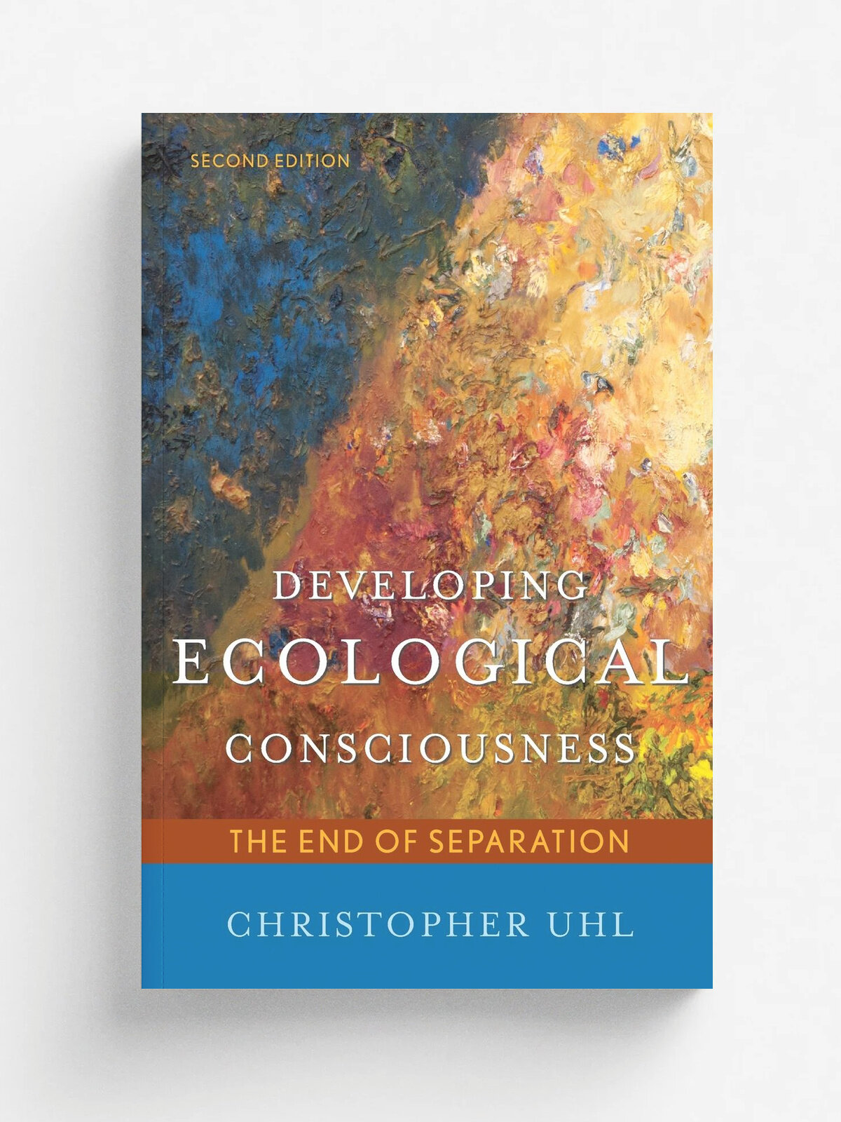 Developing Ecological Consciousness. The End of Separation, Second Edition