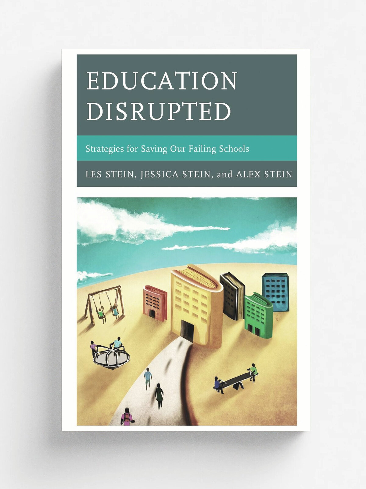 Education Disrupted. Strategiespb | Les Stein | Rowman & Littlefield Publishers, Inc, 2013 | Английский язык