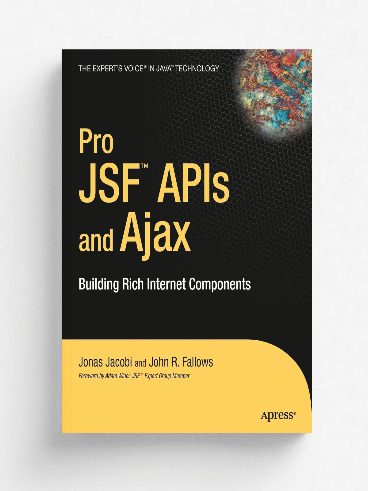Pro JSF and Ajax. Building Rich Internet Components