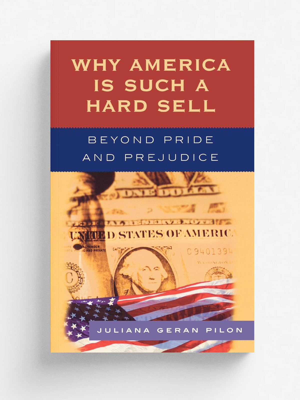 Why America Is Such a Hard Sell. Beyond Pride and Prejudice