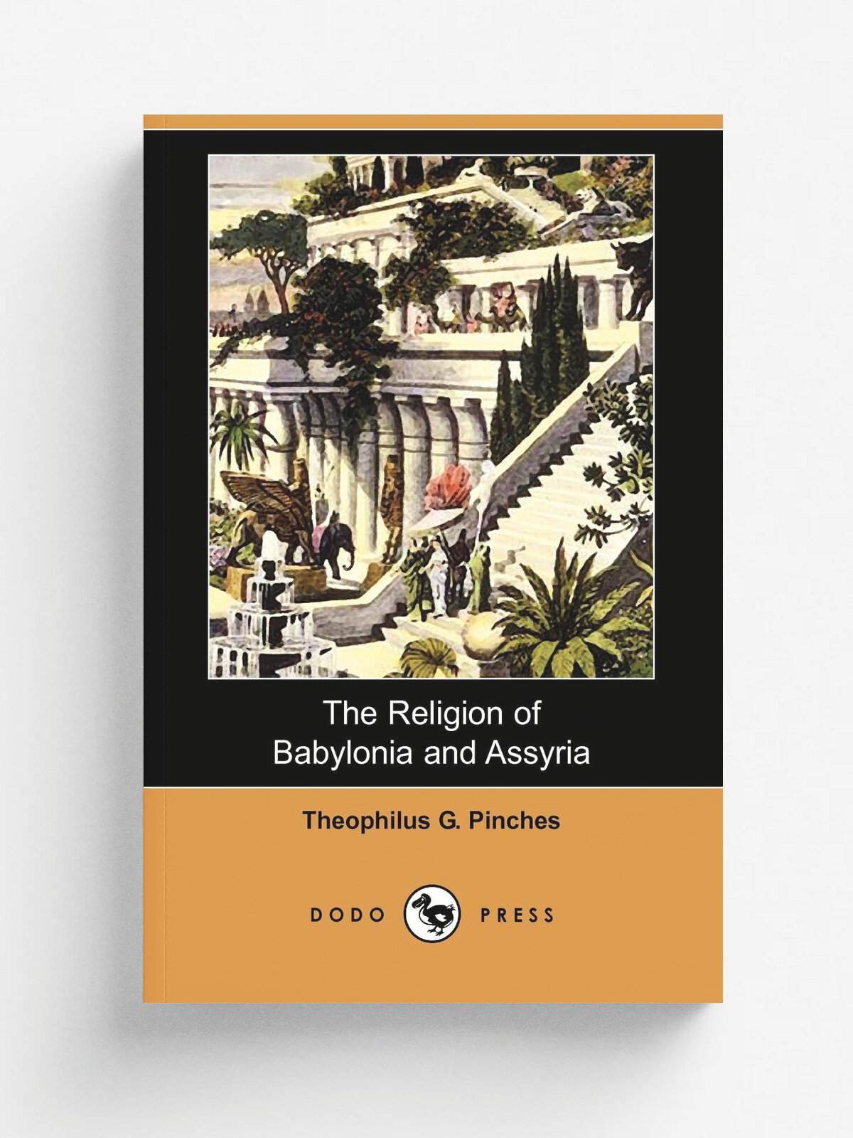 The Religion of Babylonia and Assyria (Dodo Press)