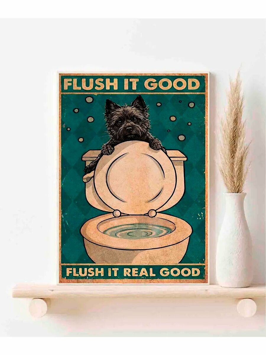 Керн-терьер, Flush It Good, It Real Good, Плакат 30x42см