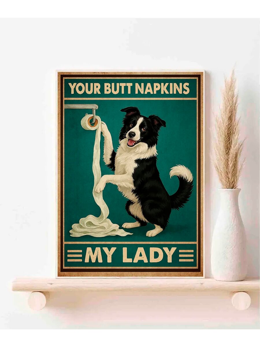 Собака породы бордер-колли, Your Butt Napkins My Lady, Плак