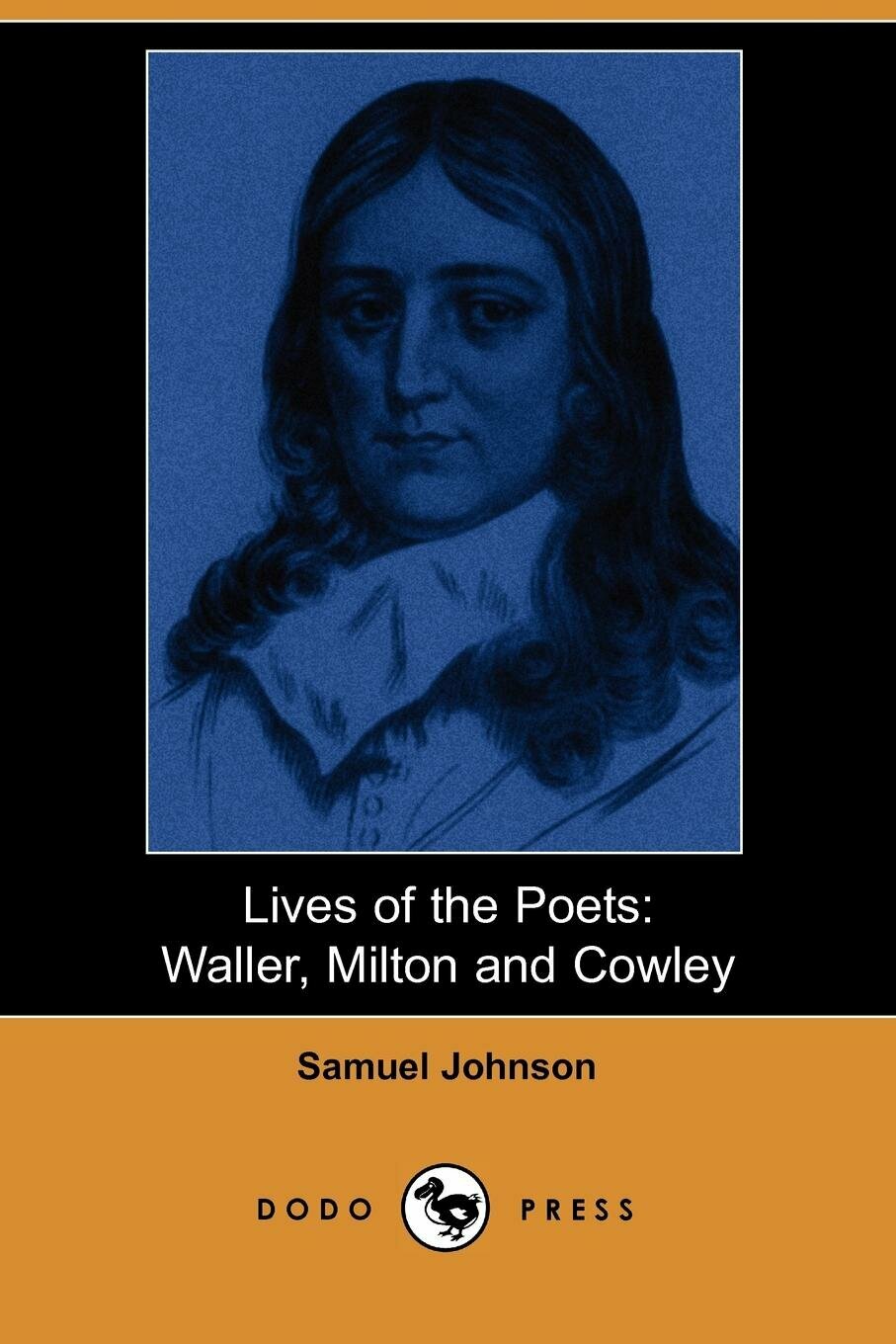 Lives of the Poets. Waller, Milton, and Cowley