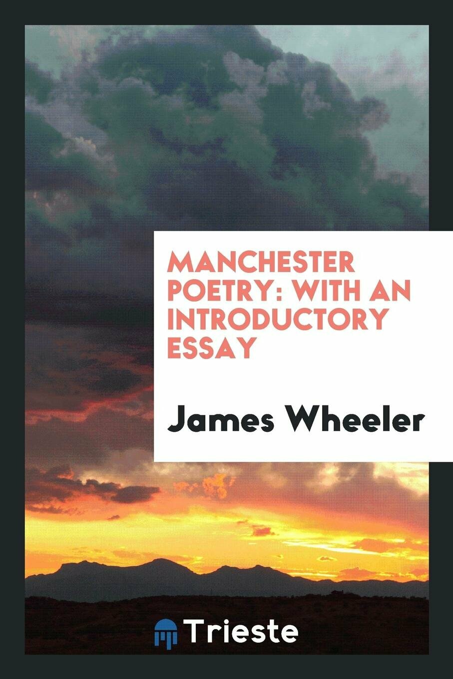 Manchester Poetry. With an Introductory Essay