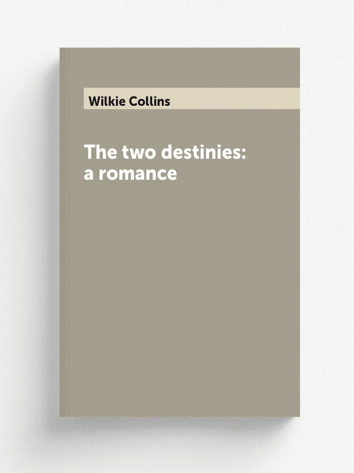 The two destinies: a romance