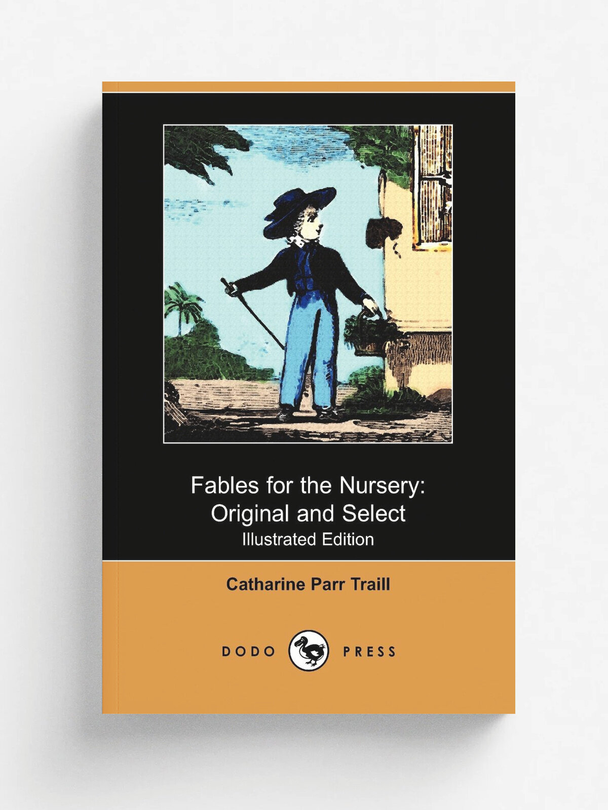 Fables for the Nursery. Original and Select (Illustrated Edition) (Dodo Press)