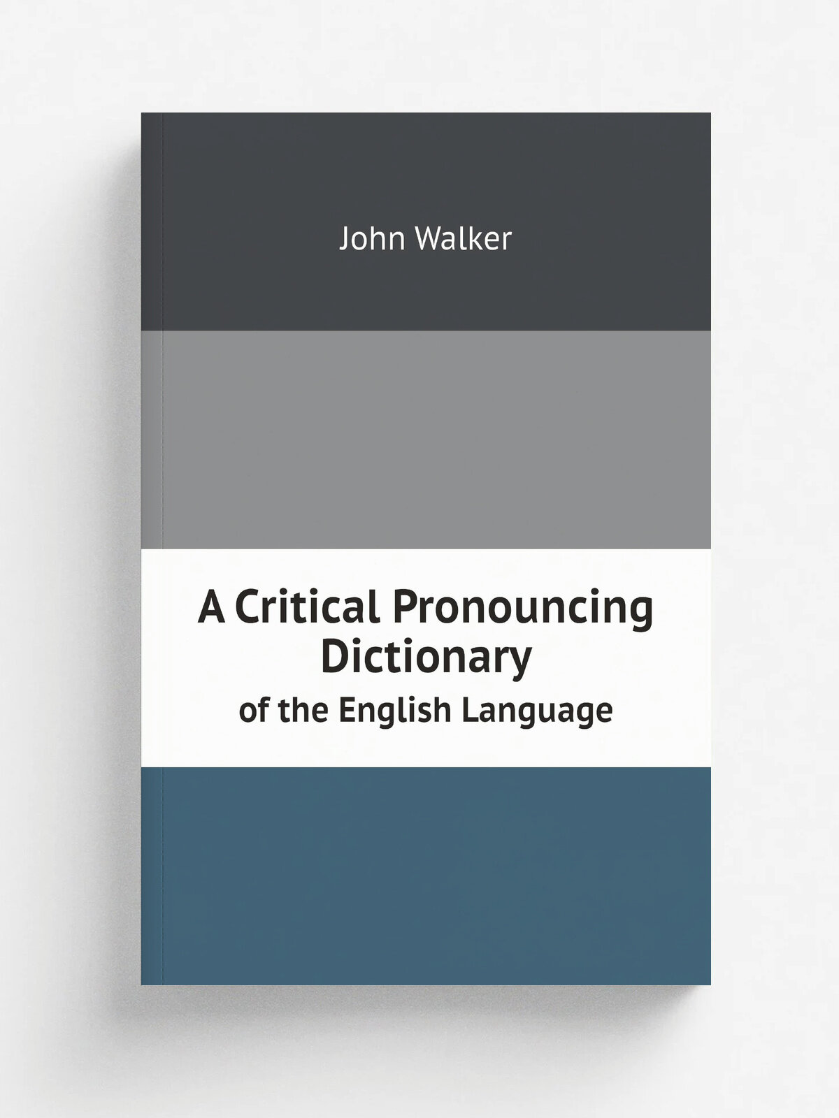 A Critical Pronouncing Dictionary. of the English Language
