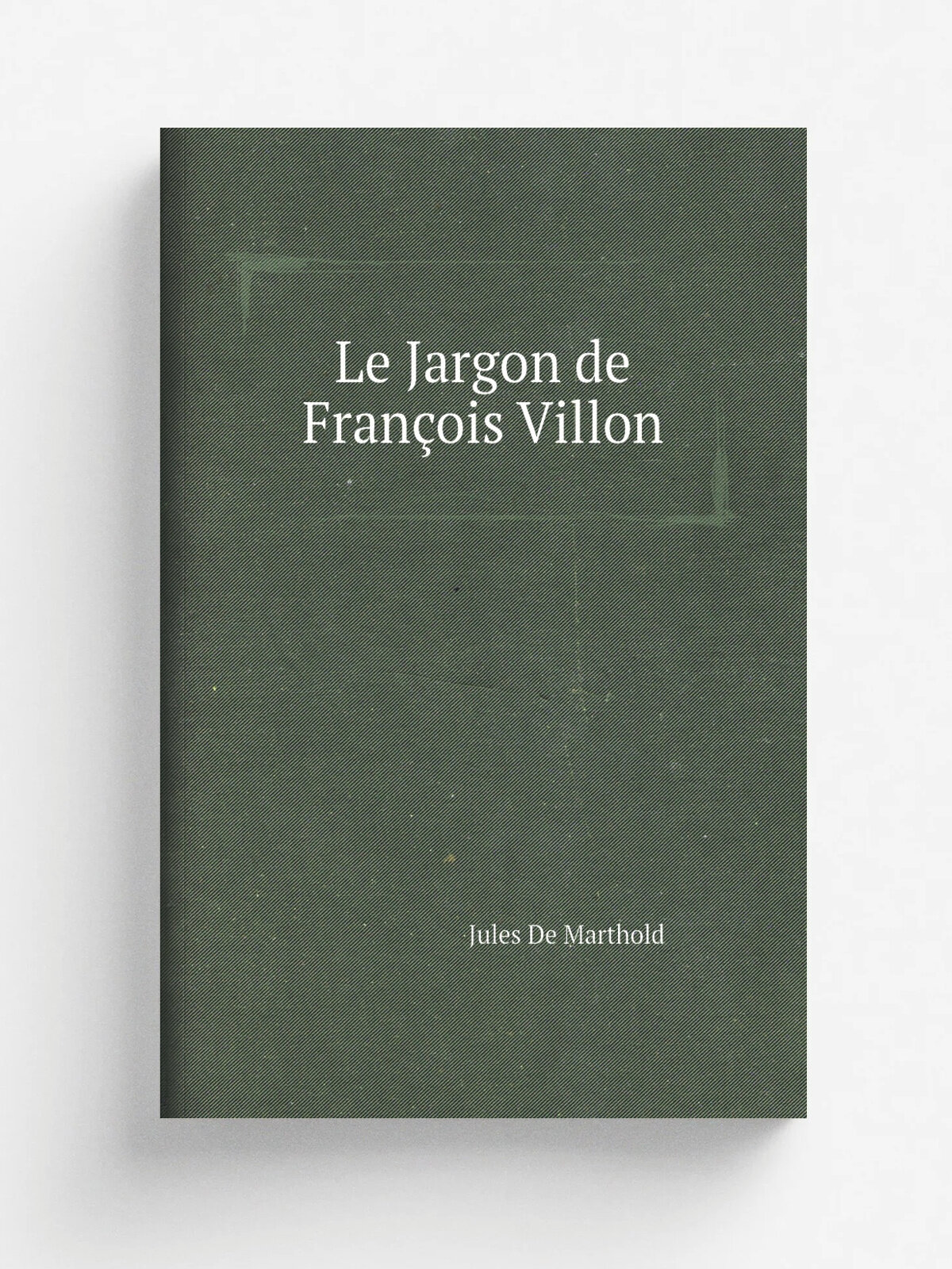 Le Jargon de Fran.ois Villon