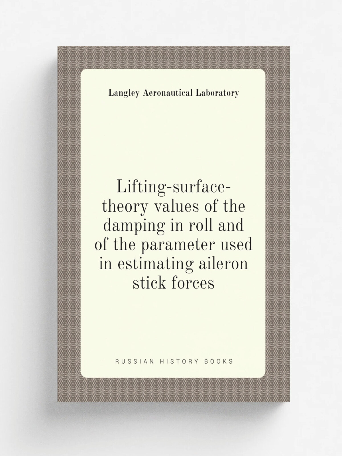Lifting-surface-theory values of the damping in roll and of the parameter used in estimating aileron stick forces
