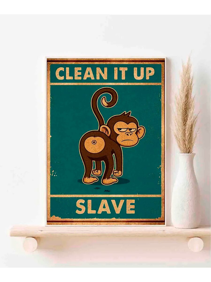 Обезьянье животное, Clean It Up Slave, Плакат 30x42см