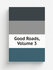 Good Roads, Volume 3
