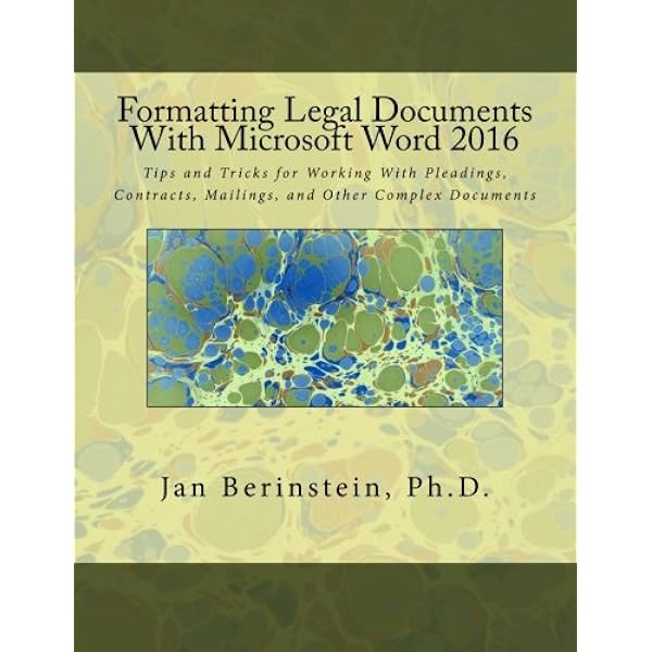 Formatting Legal Documents With Microsoft Word 2016: Tips and Tricks for Working With Pleadings, Contracts, Mailings, and Other Complex Documents，Reprinted paperback book