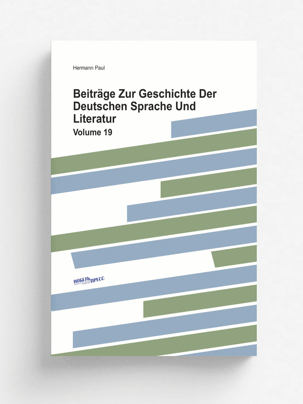 Beitr.ge Zur Geschichte Der Deutschen Sprache Und Literatur. Volume 19