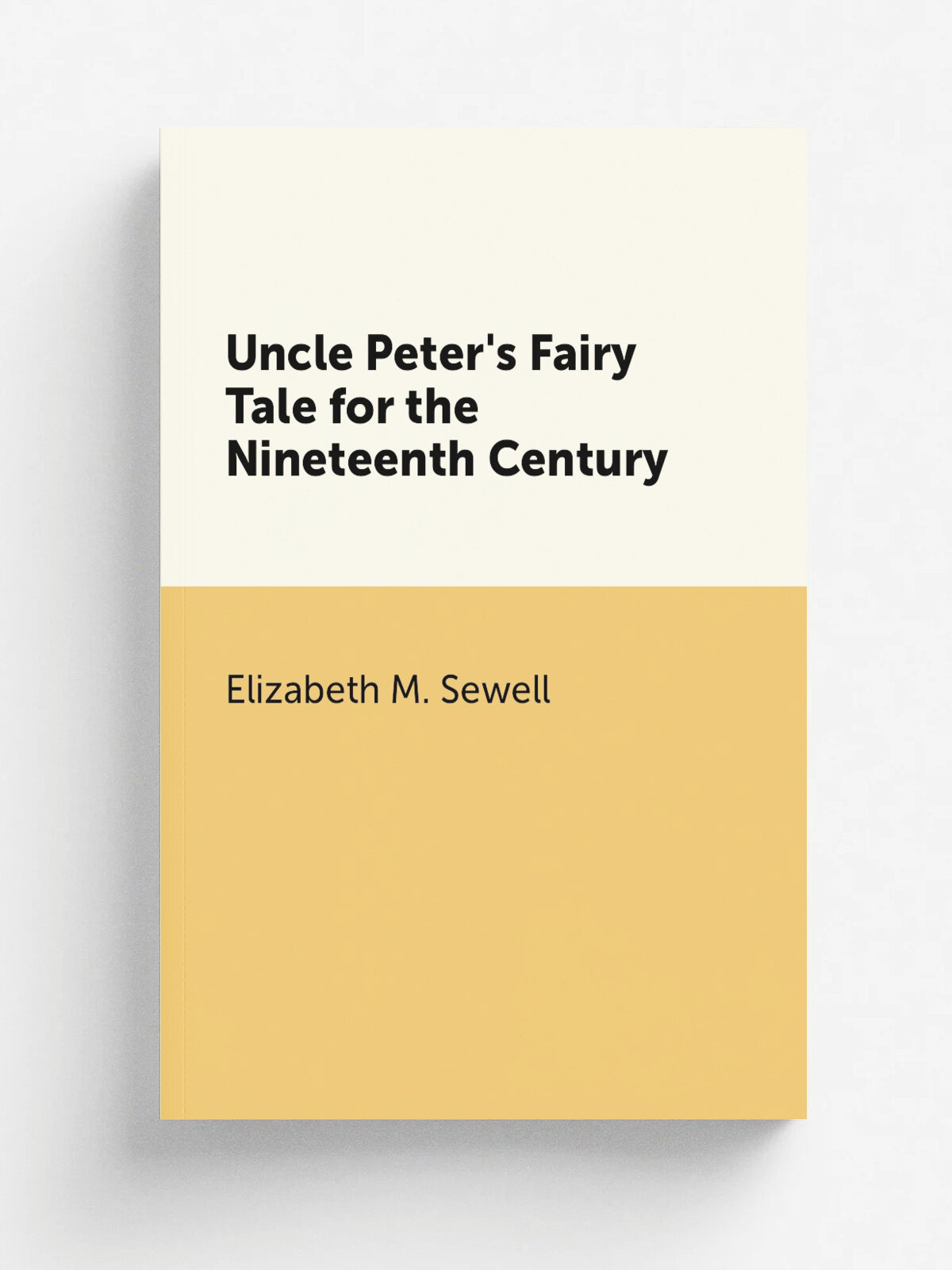 Uncle Peter's Fairy Tale for the Nineteenth Century