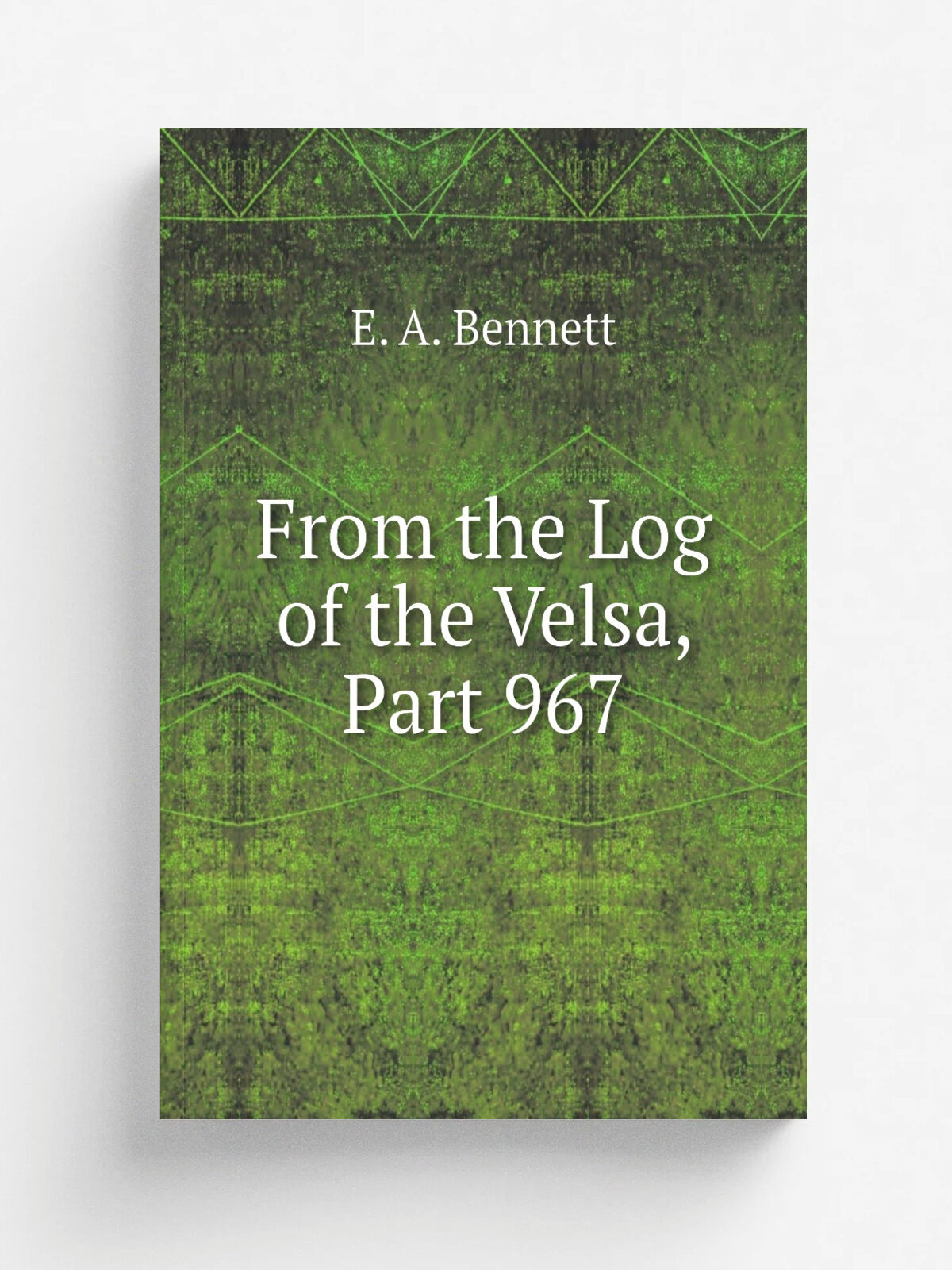 From the Log of the Velsa, Part 967 | E. A. Bennett | Репринт