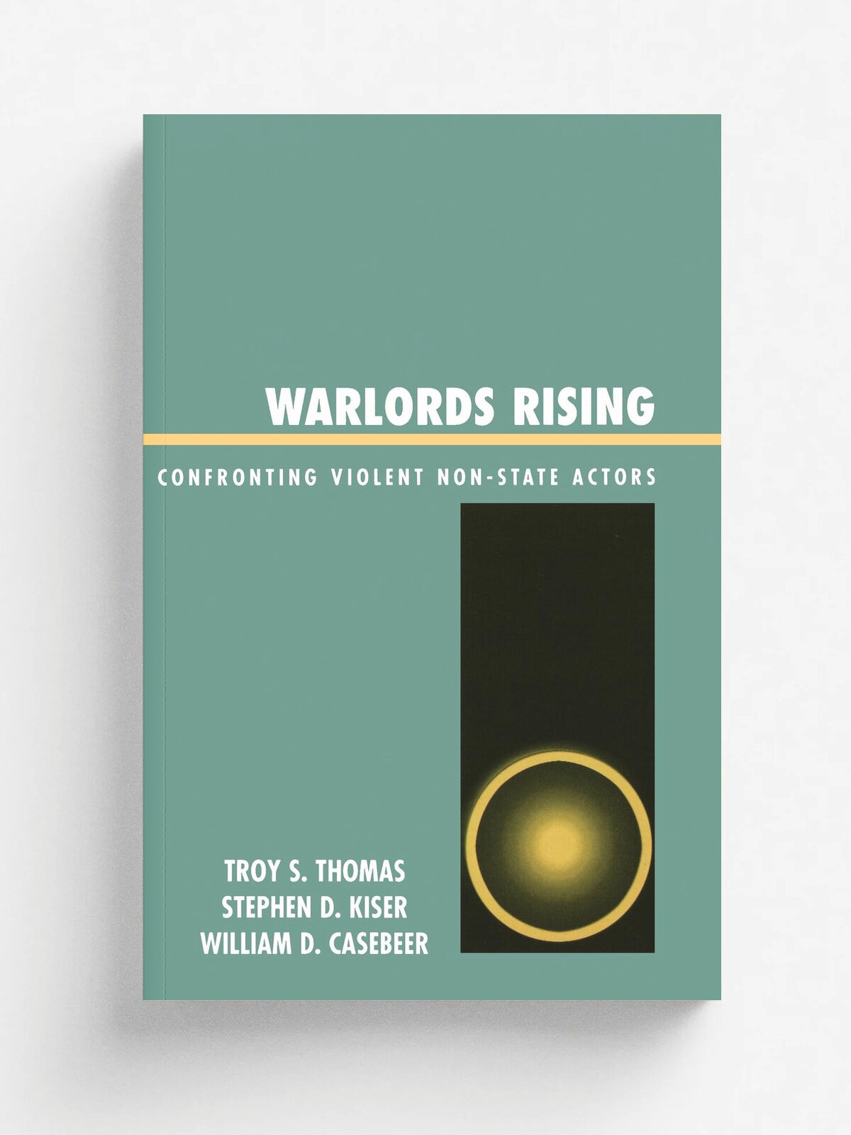 Warlords Rising. Confronting Violent Non-State Actors