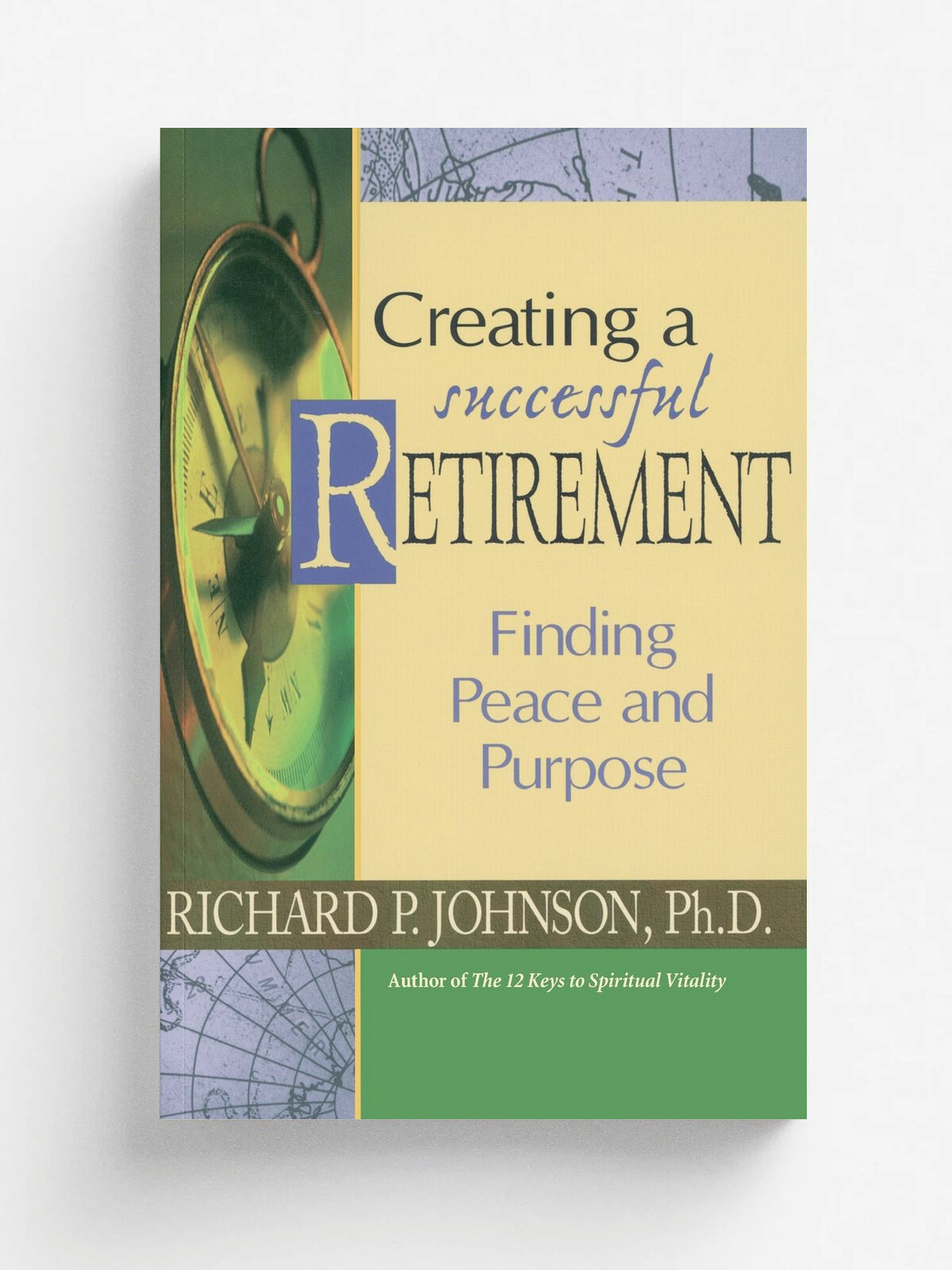 Creating a Successful Retirement. Finding Peace and Purpose