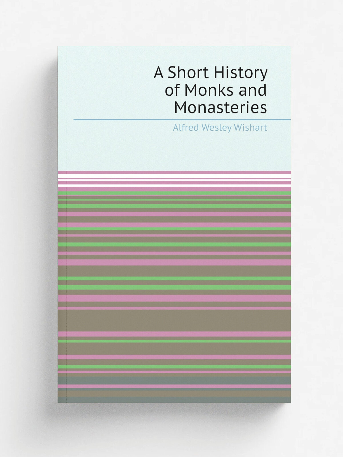 A Short History of Monks and Monasteries