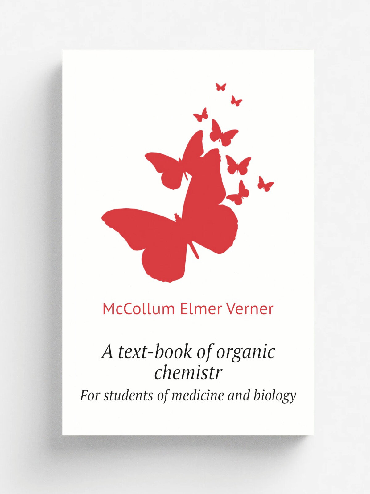 A text-book of organic chemistr. For students of medicine and biology