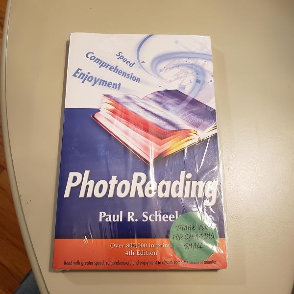 Photoreading: Read with Greater Speed, Comprehension, and Enjoyment to Absorb Complete Books in Minutes, 4th Edition，Reprinted paperback book