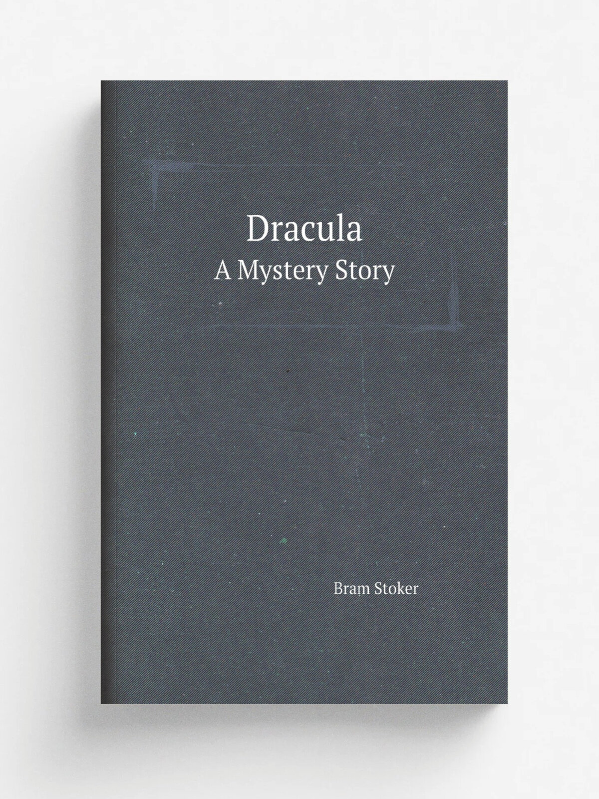 Dracula. A Mystery Story