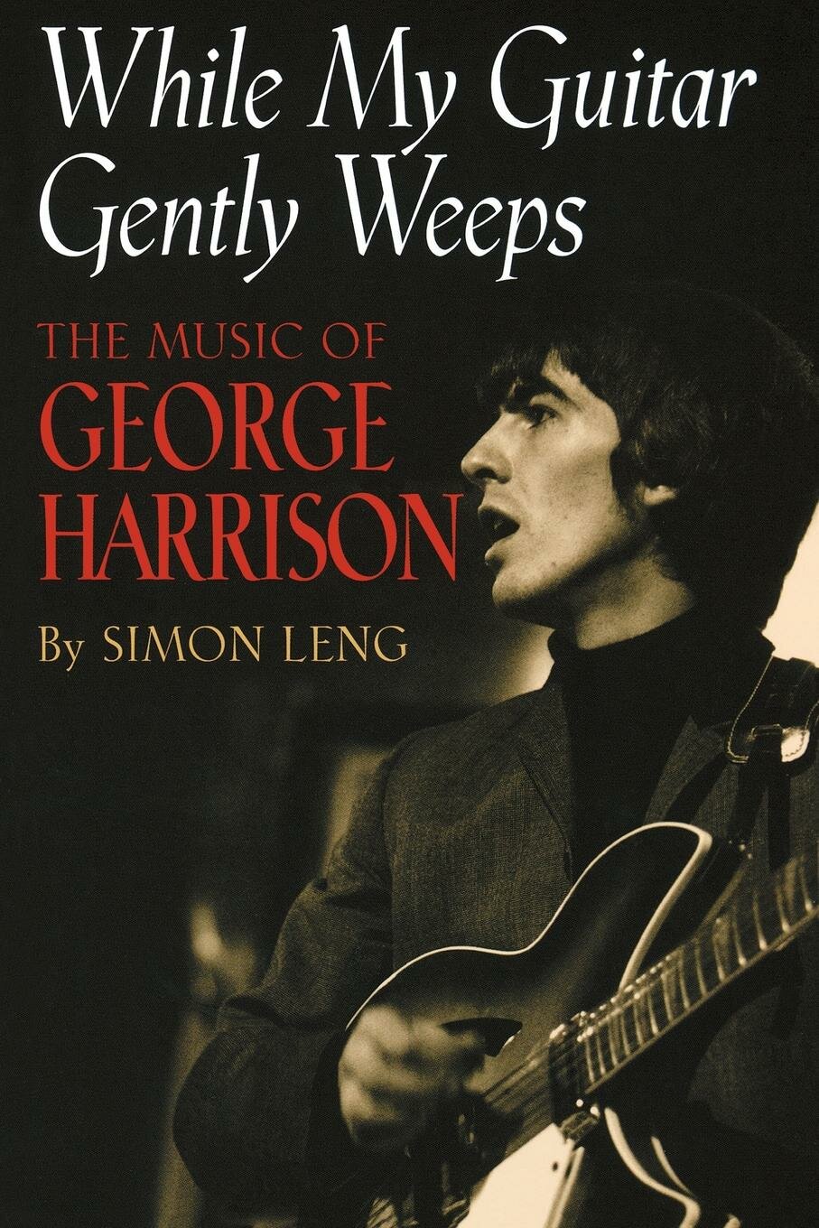 While My Guitar Gently Weeps. The Music of George Harrison