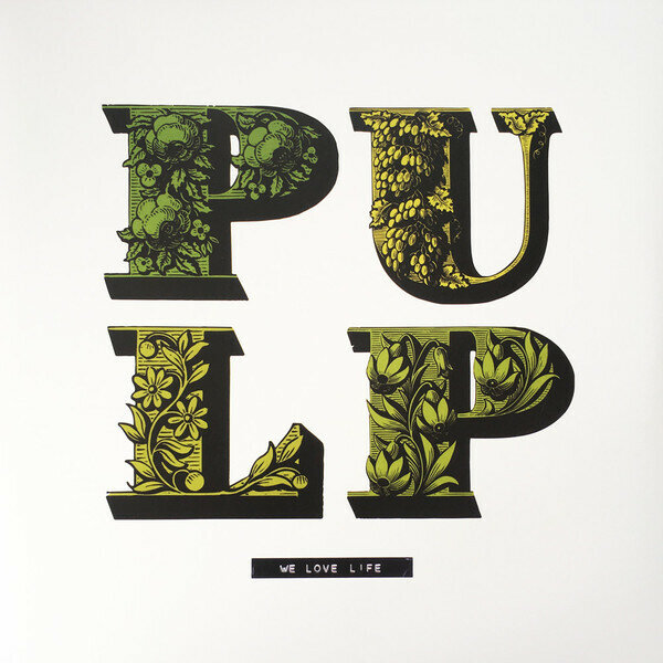 Pulp - We Love Life